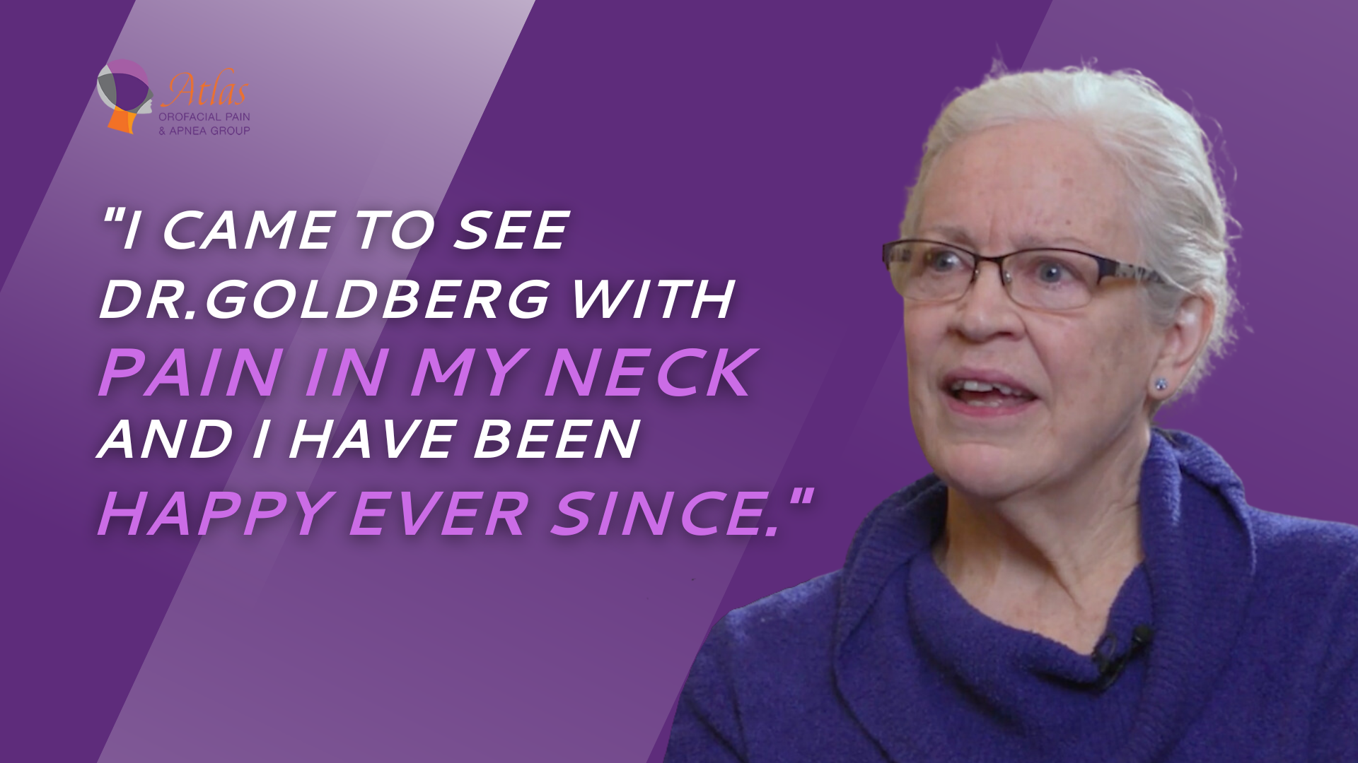 TMJ Testimonial - Atlas Orofacial Pain & Apnea Group